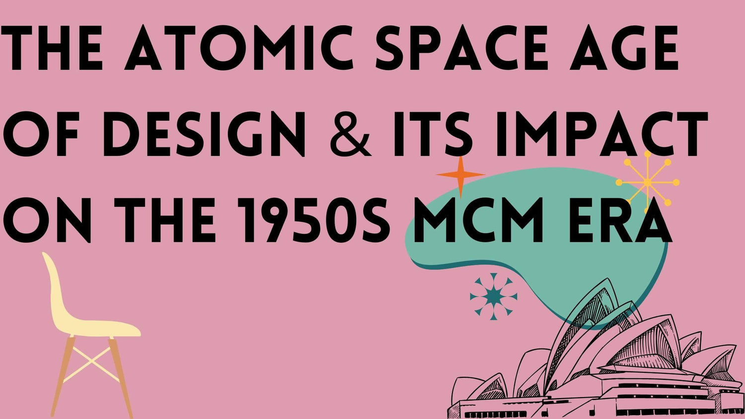 The Atomic Space Age of Design: How It Impacted The 1950s MCM Era ...