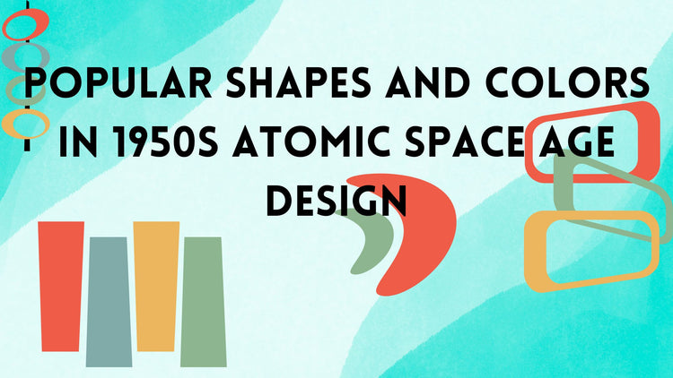 Popular Shapes and Colors Used in 1950s Atomic Space Age Design – love ...